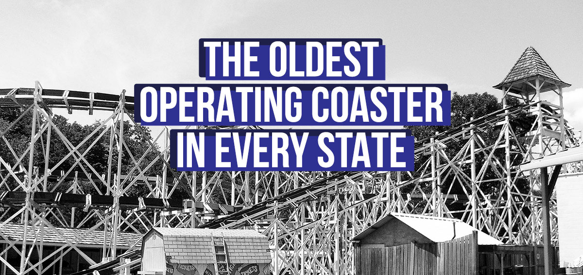The Oldest Operating Roller Coaster in Every State - Coaster101
